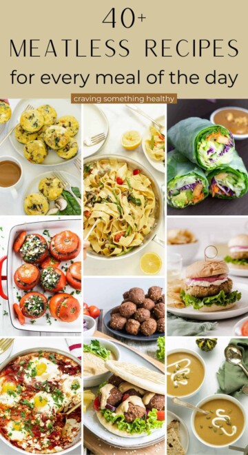 Easy Meatless Recipes For Every Meal of the Day | Craving Something Healthy